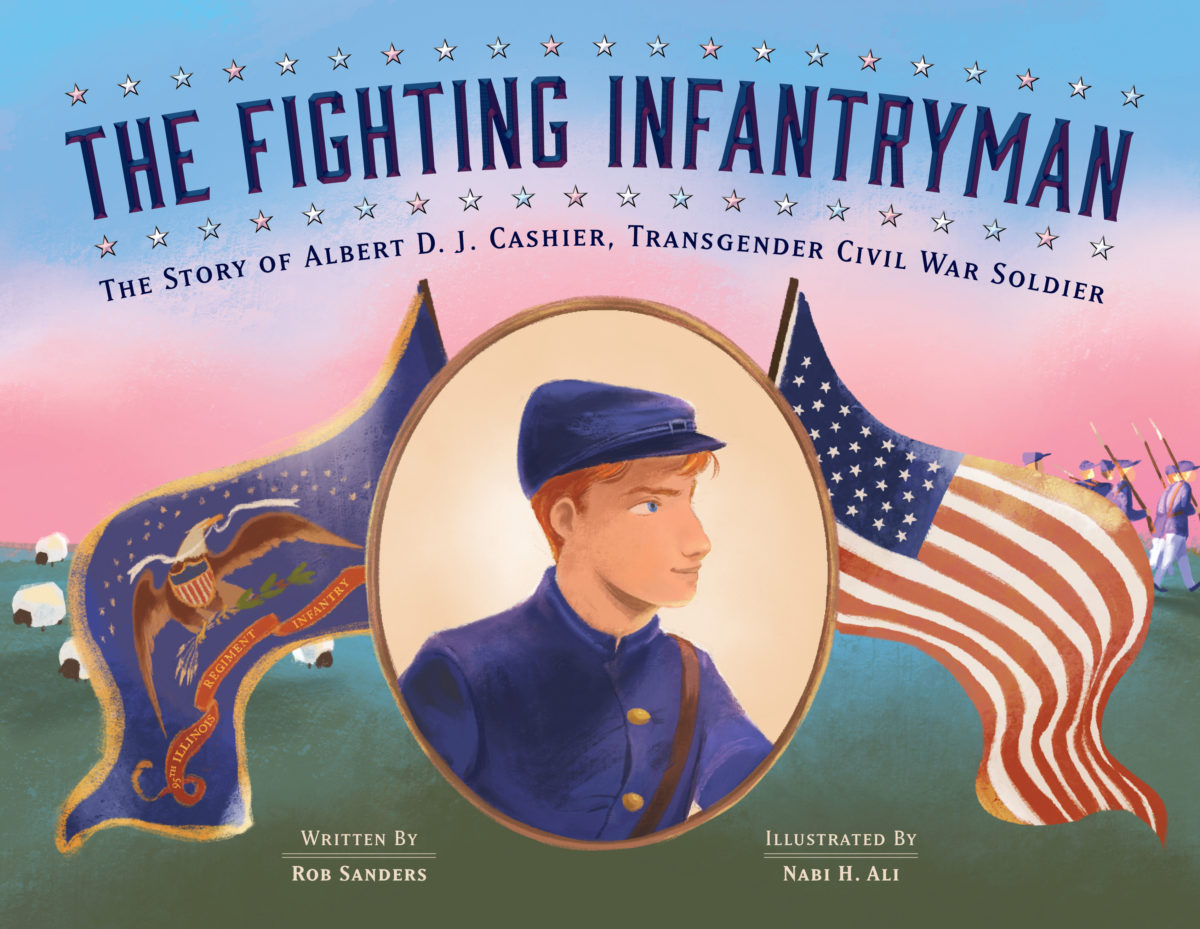 The Fighting Infantryman: Albert D.J. Cashier, Transgender Civil War ...